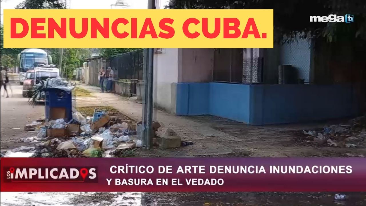 Implicados 12-12-24 Denuncias! Inundaciones y basureros en la Habana ...